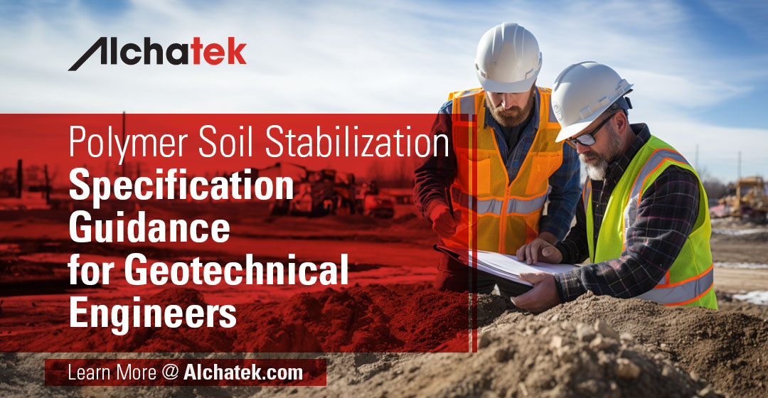 Polymer Soil Stabilization: Specification Guidance for Geotechnical Engineers